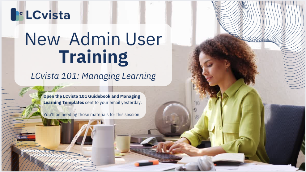 LCvista 101: New Admin User Training Series
